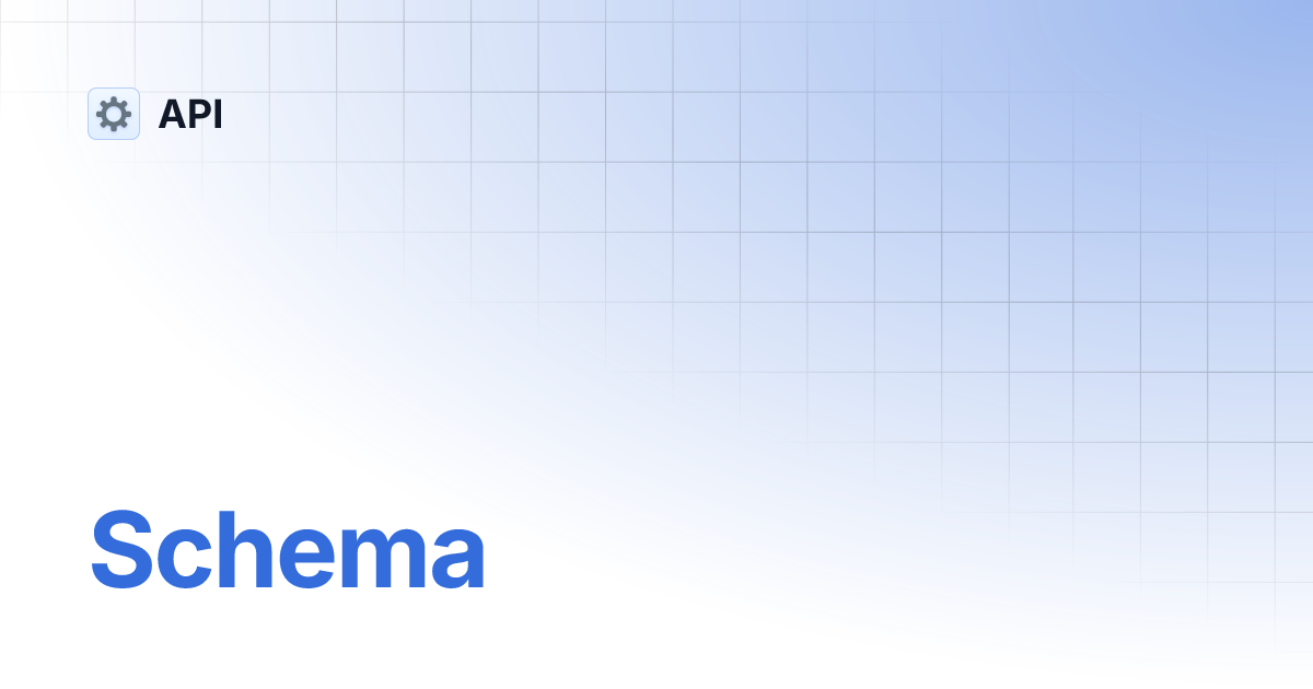 Schema | API