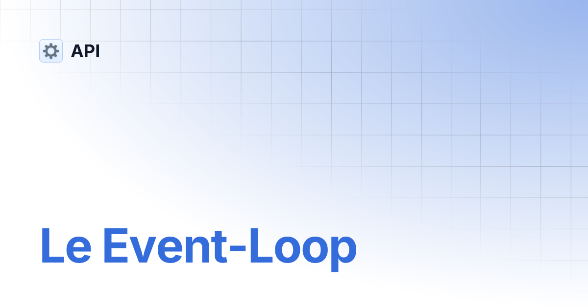 Le Event-Loop | API