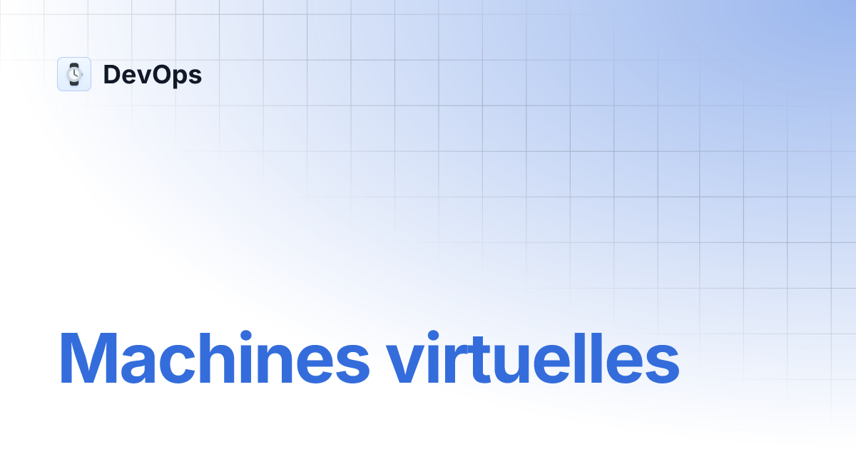 Machines virtuelles | DevOps