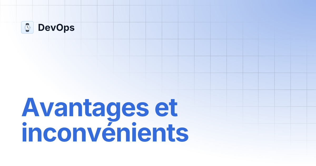 Avantages et inconvénients | DevOps
