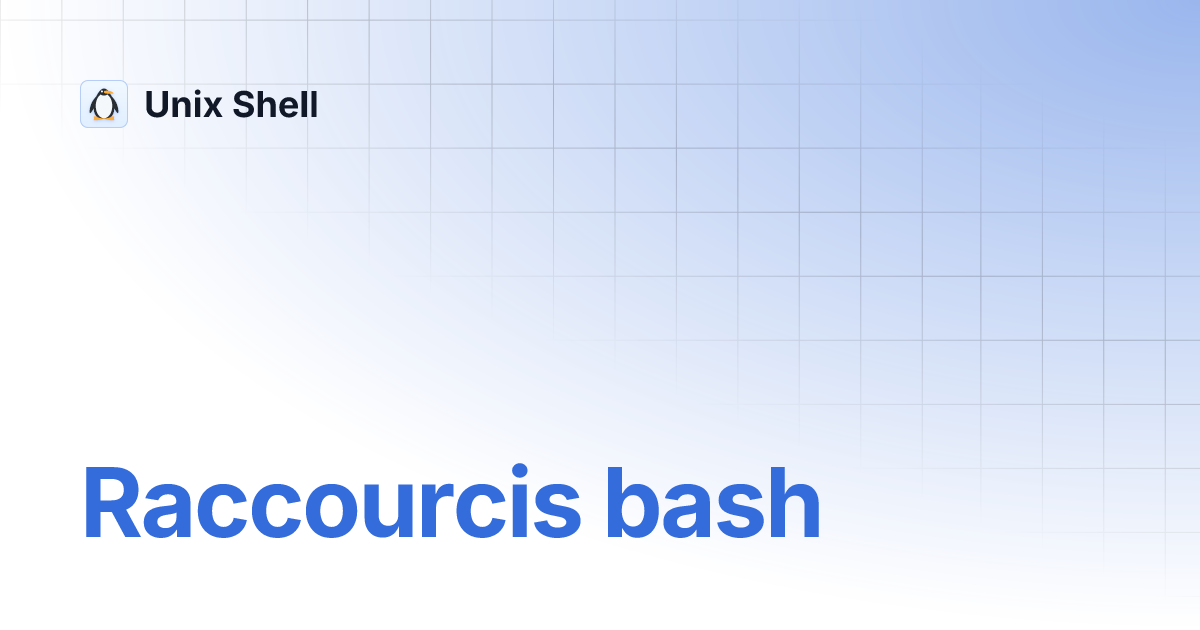 Raccourcis bash | Unix Shell