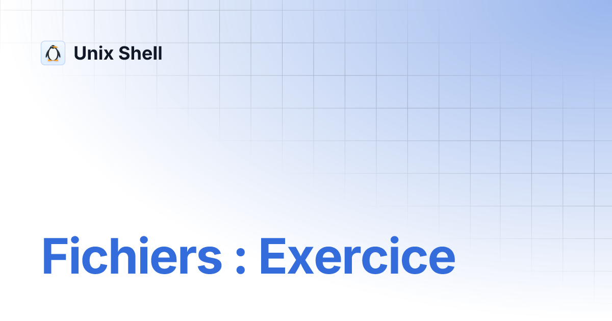 Fichiers : Exercice | Unix Shell